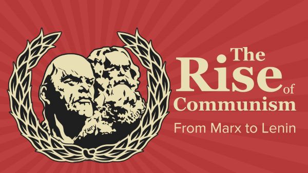 The Rise of Communism: From Marx to Lenin | The Great Courses Plus