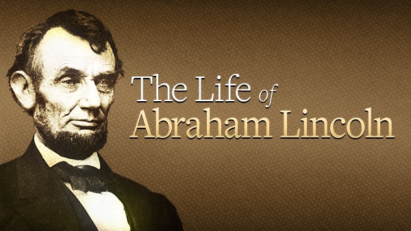 The Life and History of Abraham Lincoln | The Great Courses Plus